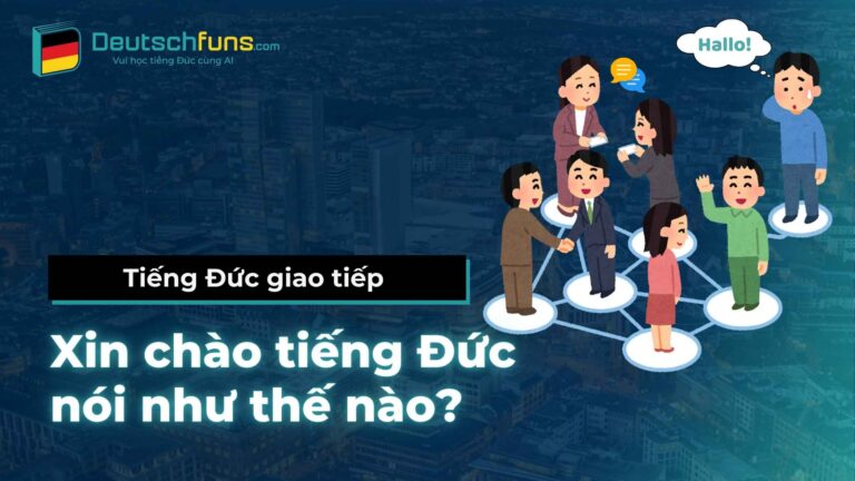 Xin chào tiếng Đức nói như thế nào?